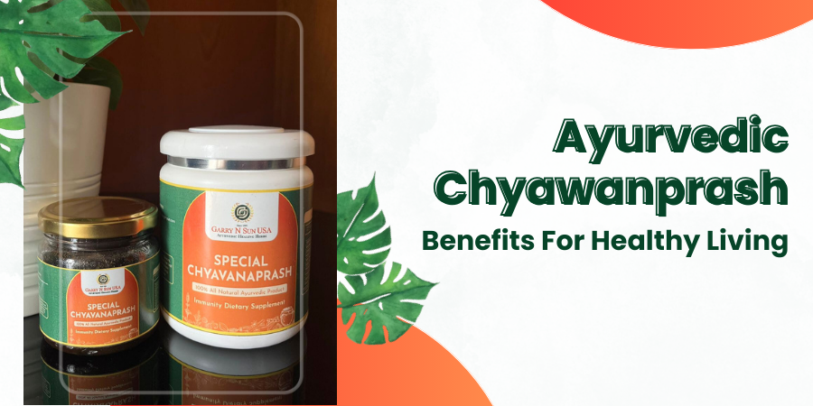 Ayurvedic Chyawanprash Benefits For Healthy Living – GARRY N SUN