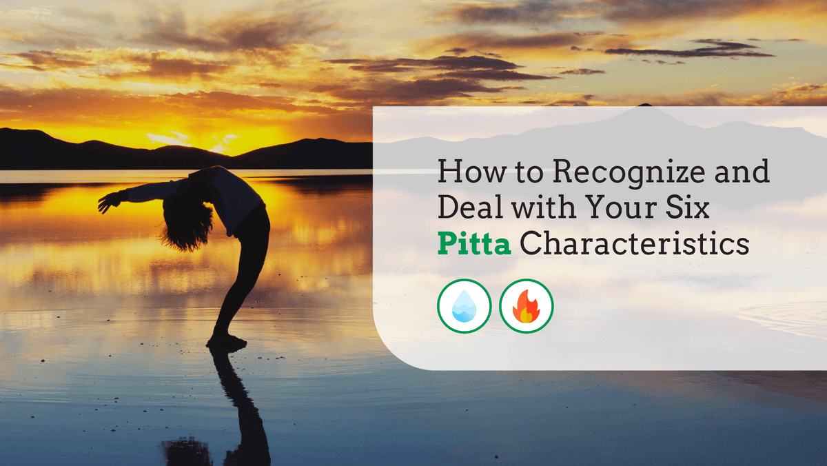 How to Recognize and Deal with Your Six Pitta Characteristic – GARRY N SUN
